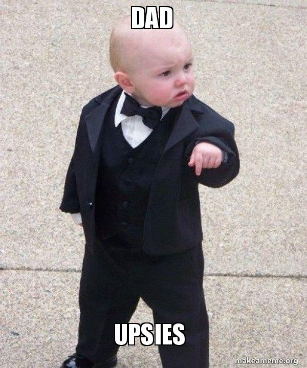 DAD UPSIES - Godfather Baby Meme Generator