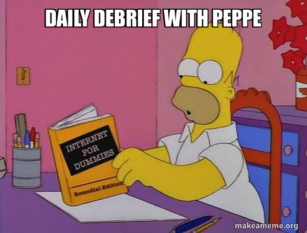 Daily debrief with Peppe - Internets Homer Meme Generator