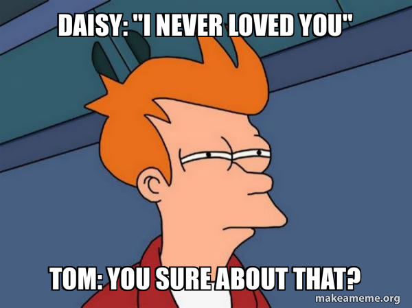 Daisy: "I never loved you" Tom: You sure about that? - Futurama Fry ...