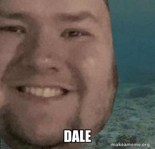 Dale Meme Generator