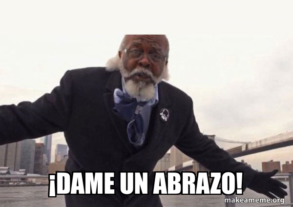 Memes Un Abrazo Meme Creator Funny ¡UN ABRAZO A LA DISTANCIA! FELIZ
