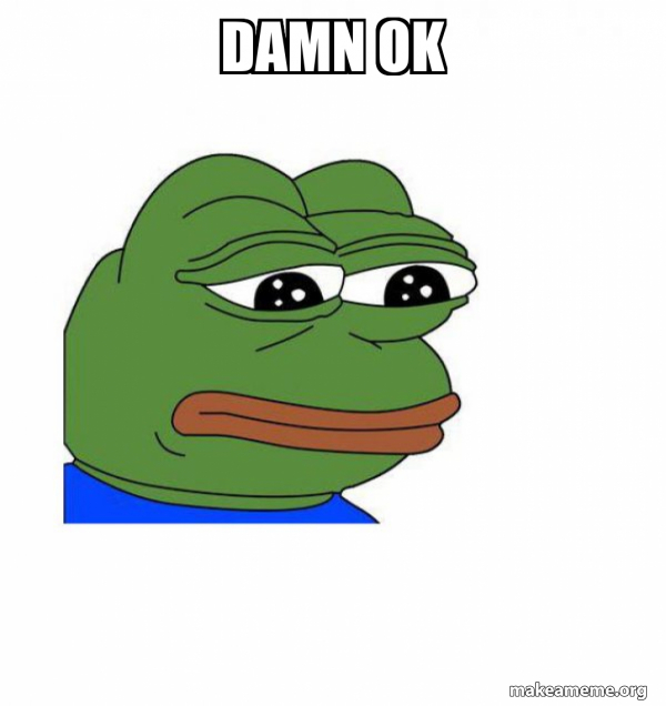 Sad Ok Meme