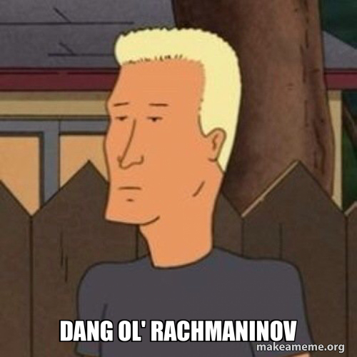 Dang ol' rachmaninov Meme Generator
