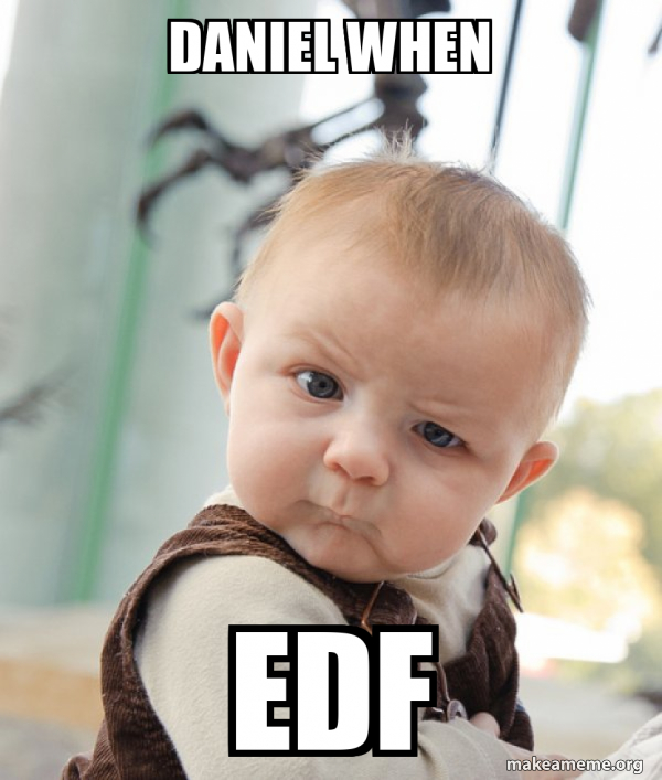 Daniel when EDF - Skeptical Baby Meme Generator