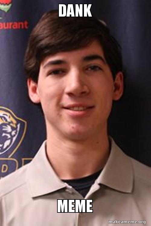 DANK MEME Meme Generator