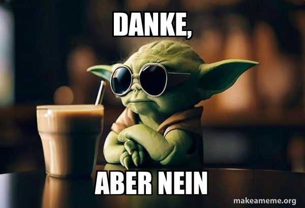 Danke, aber nein - Cool Yoda (Sunglasses) Meme Generator