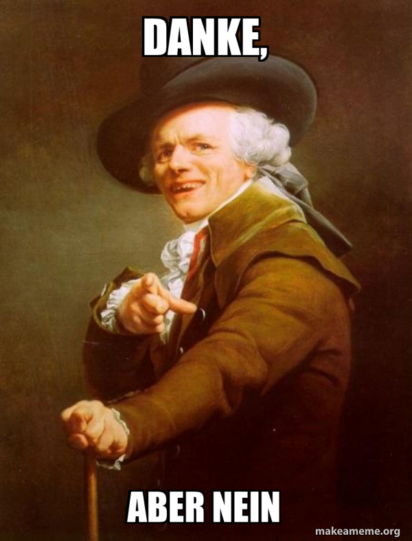 Danke, aber nein - Joseph Ducreux Meme Generator