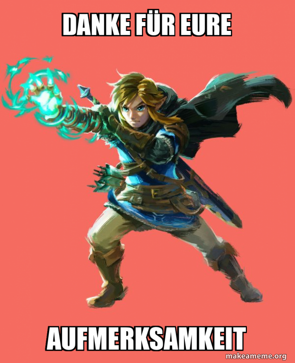 Danke für eure Aufmerksamkeit - Link from Zelda Meme Generator