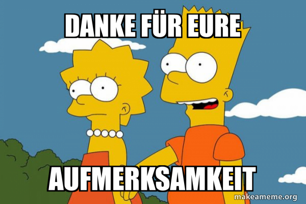 DANKE FÜR EURE AUFMERKSAMKEIT - Bart and Lisa Chat Meme Generator