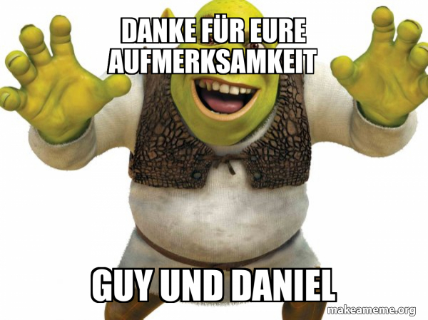 Danke für eure Aufmerksamkeit Guy und Daniel - Shrek Meme Generator