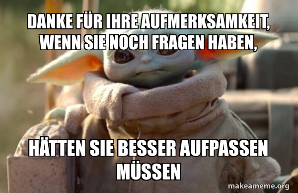 Danke für Ihre Aufmerksamkeit, wenn Sie noch Fragen haben, hätten Sie ...