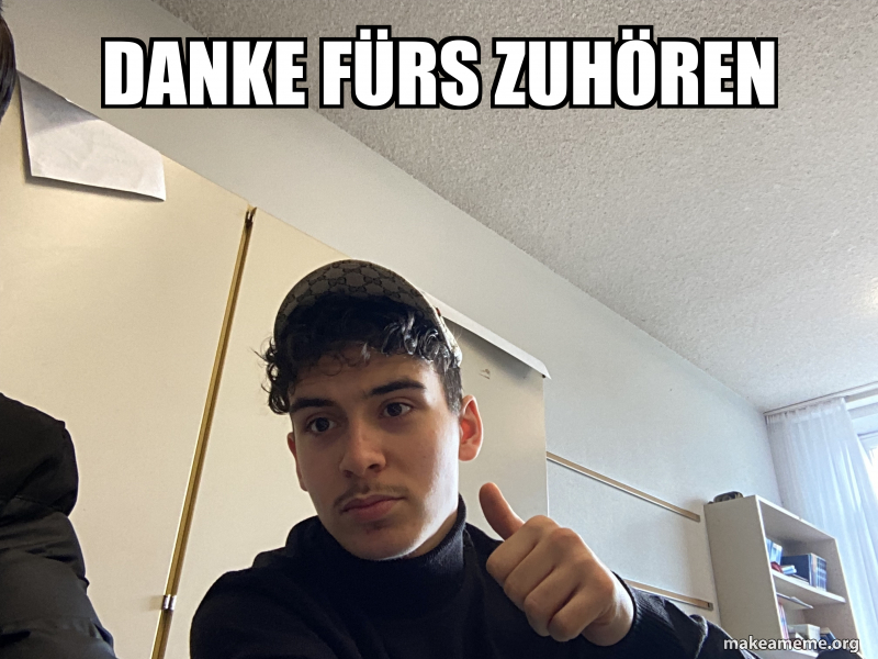 Danke fürs zuhören Meme Generator