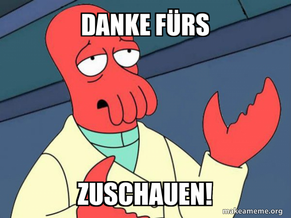 Danke fürs Zuschauen! - Tricky Zoidberg Meme Generator