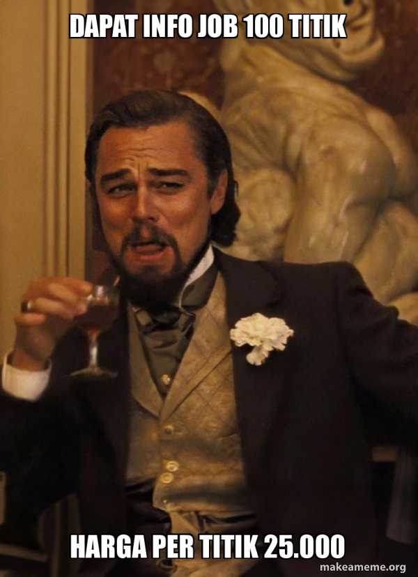 Dapat info job 100 titik Harga per titik 25.000 - Leonardo DiCaprio ...