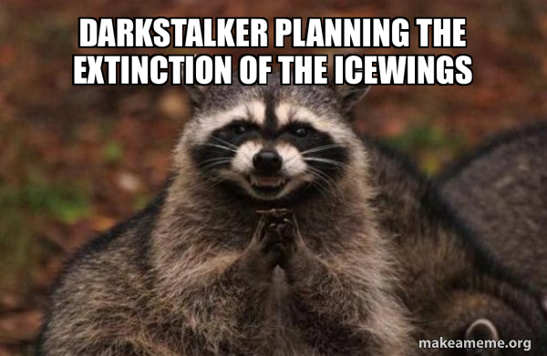 Darkstalker planning the extinction of the Icewings - Evil Plotting ...