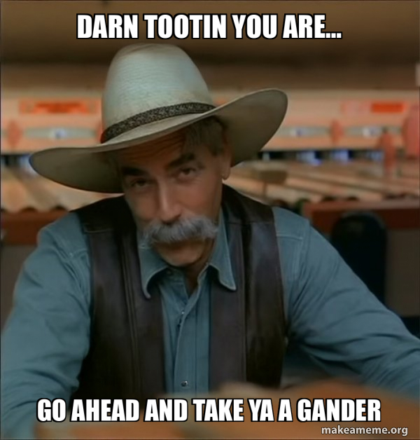 Darn tootin you are... go ahead and take ya a Gander - Then You're a ...