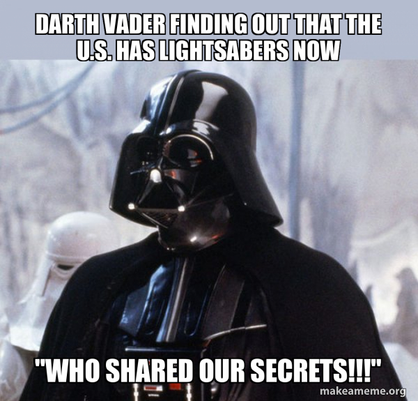 Darth Vader finding out that the U.S. has lightsabers now "WHO SHARED ...
