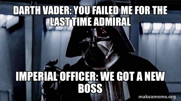 Darth vader: you failed me for the last time admiral imperial officer ...