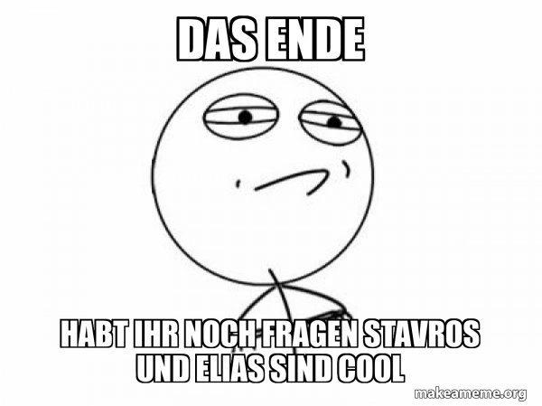 Das ende Habt ihr noch fragen stavros und elias sind cool - Challenge ...