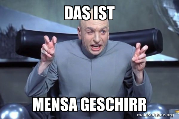 Das ist Mensa Geschirr - Dr Evil Austin Powers Meme Generator