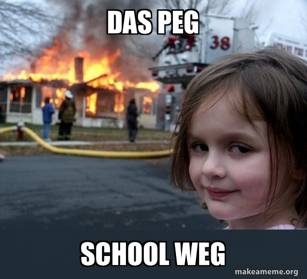 Das peg School weg - Disaster Girl Meme Generator