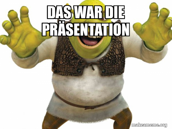 Das war die Präsentation - Shrek Meme Generator