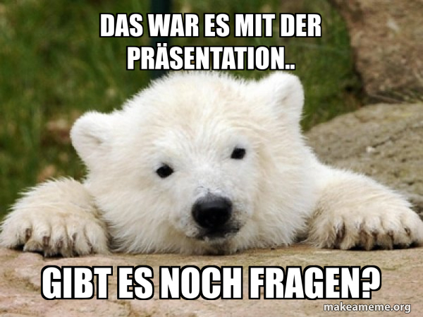 Das war es mit der Präsentation.. Gibt es noch fragen? - Popular ...