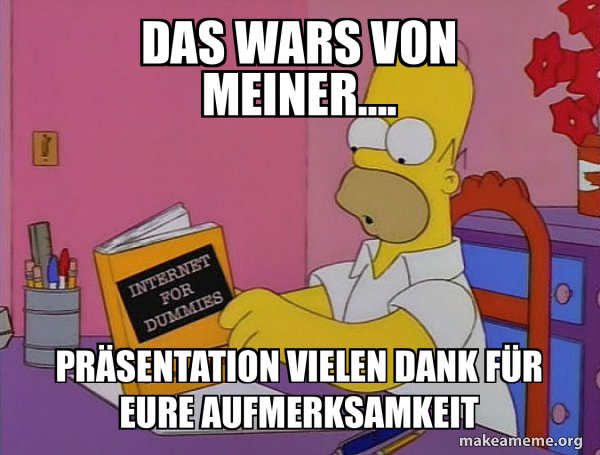 Das wars von meiner…. präsentation vielen dank für eure aufmerksamkeit ...