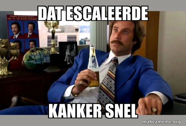 Dat Escaleerde Snel Meme Meme Creator Funny Dat Is Snel! Meme
