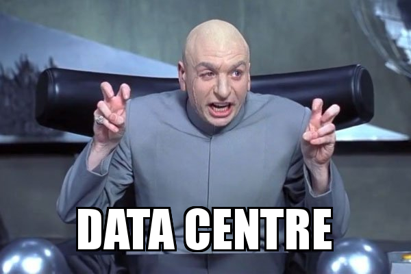 Data Centre - Dr Evil Austin Powers Meme Generator