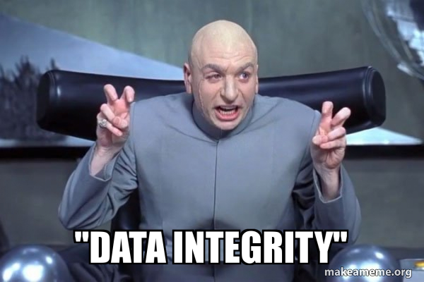 "Data Integrity" - Dr Evil Austin Powers Meme Generator