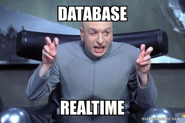 Database Realtime - Dr Evil Austin Powers Meme Generator