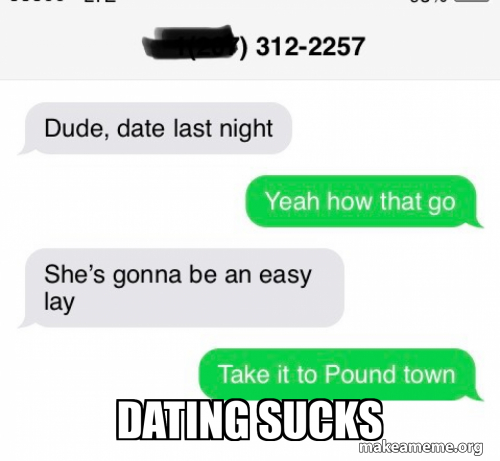 Dating Sucks Not Cool Meme Generator