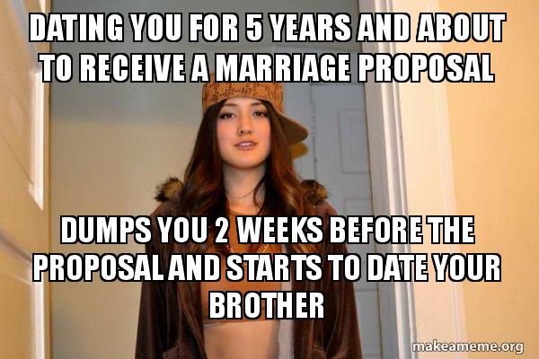 Dating you for 5 years and about to receive a marriage proposal Dumps ...