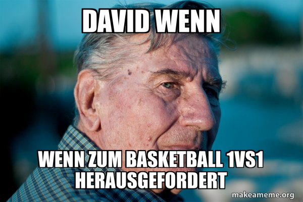 David wenn wenn zum Basketball 1vs1 herausgefordert - Marriage Advice ...
