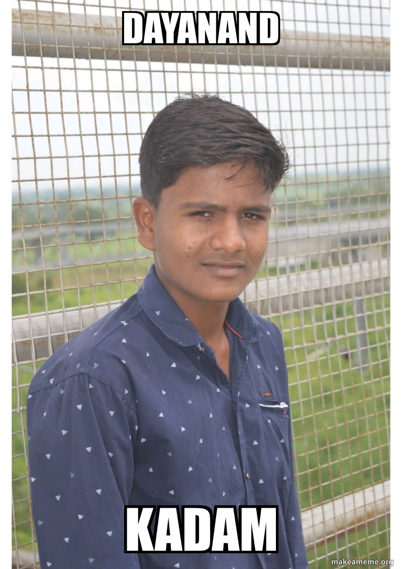 DAYANAND Kadam - Kadam Meme Generator