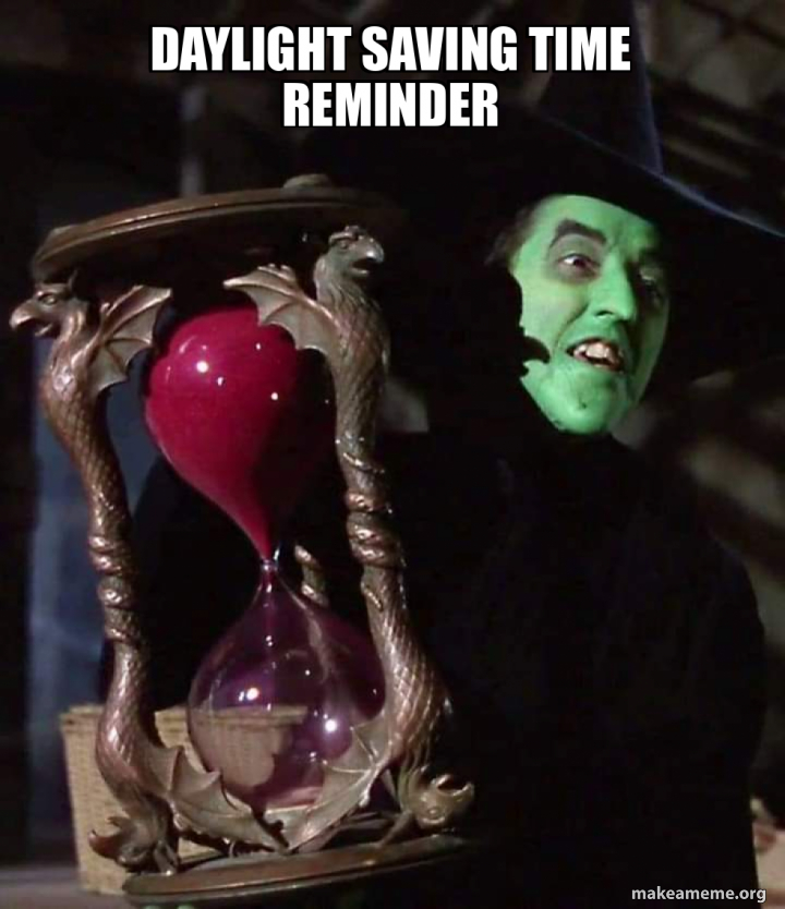 Daylight saving time reminder Meme Generator
