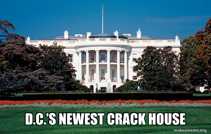 D.c.’s newest crack house Meme Generator