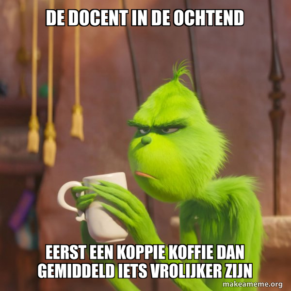 de docent in de ochtend eerst een koppie koffie dan gemiddeld iets ...