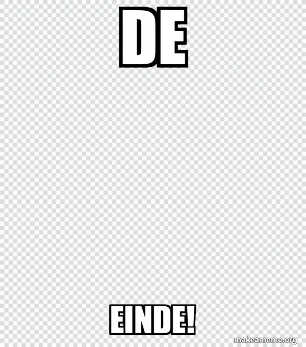 DE EINDE! - Free Meme Generator