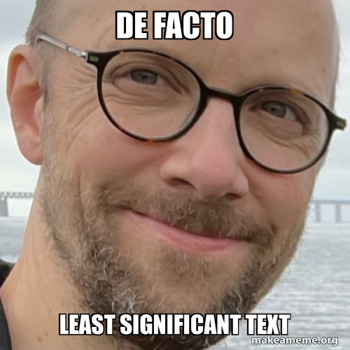 de facto least significant text Meme Generator