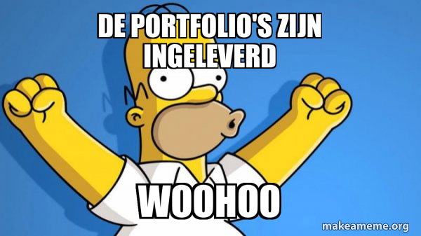 De portfolio's zijn ingeleverd woohoo - Happy Homer Meme Generator