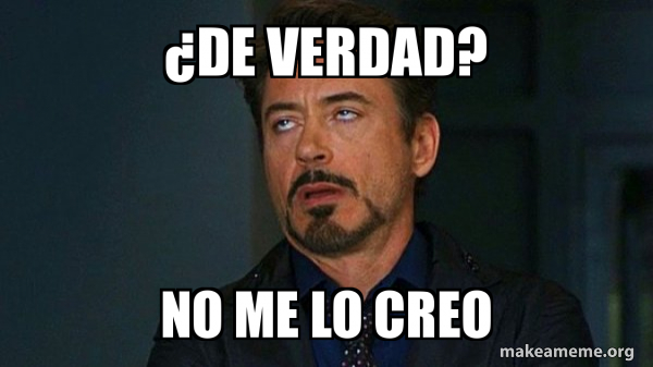 Â¿De verdad? No me lo creo - Tony Stark Eye Roll Meme Generator