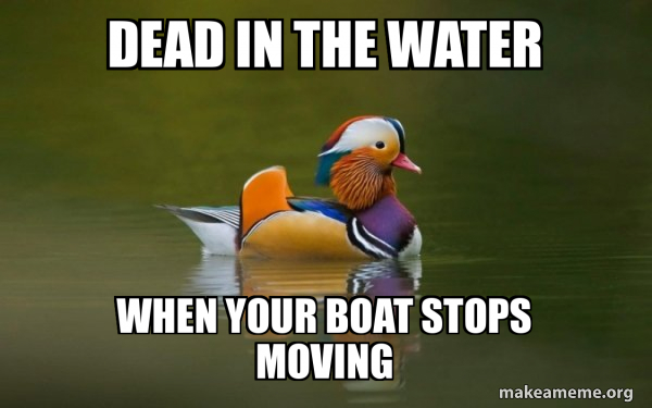 Dead in the water When your boat stops moving - Fashionable Advice ...
