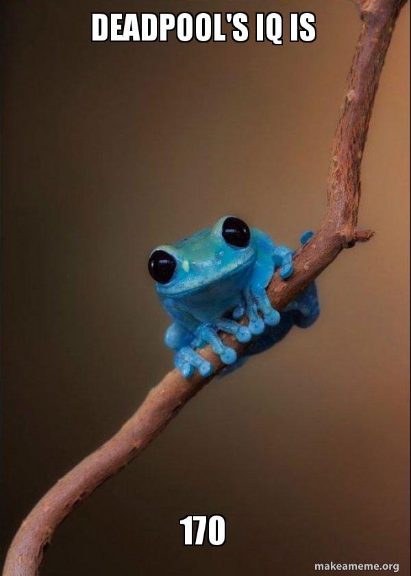 Deadpool's IQ is 170 - Small Fact Frog Meme Generator