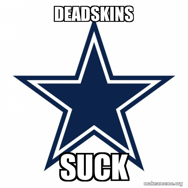 Deadskins Suck - Dallas Cowboys Meme Generator