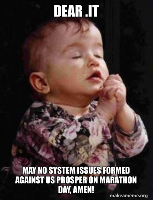 DEAR .IT MAY NO SYSTEM ISSUES FORMED AGAINST US PROSPER ON MARATHON DAY ...