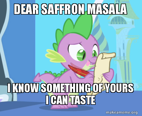 Dear Saffron Masala I know something of yours I can taste Meme Generator