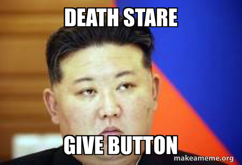 Death stare give button Meme Generator