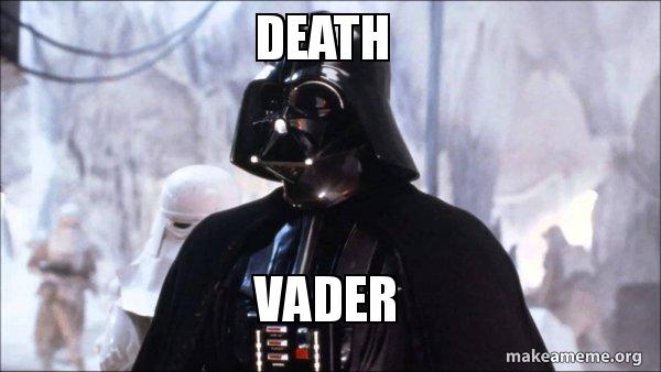 Death Vader - Darth Vader Meme Generator